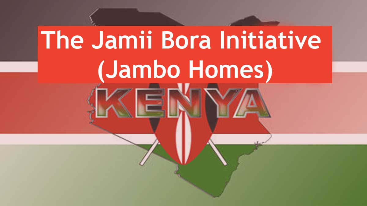 Jambo Homes - How to Unite Kenyans Using the Jamii Bora Initiative